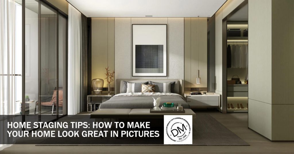 How Home Staging Can Make Your Home Look Great In Pictures
