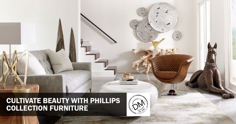 Styling Your Home With Luxury By Phillips Collection