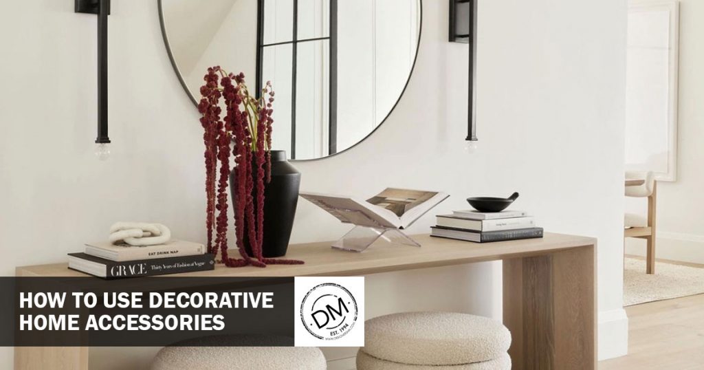 Complete Any Interior Space With Decorative Home Accessories