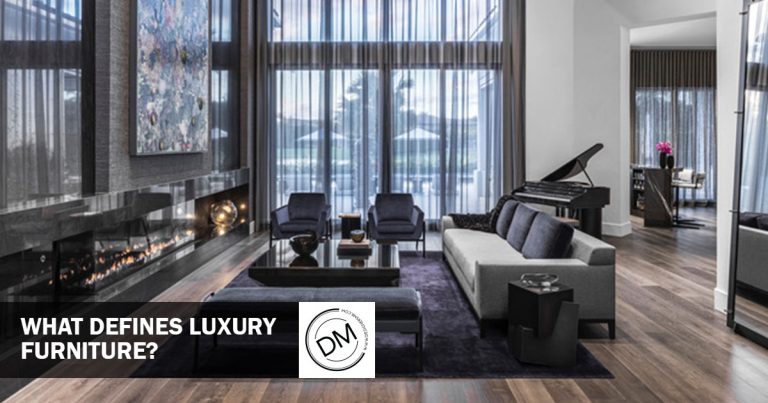 Discover The Characteristics Of Luxury Furniture