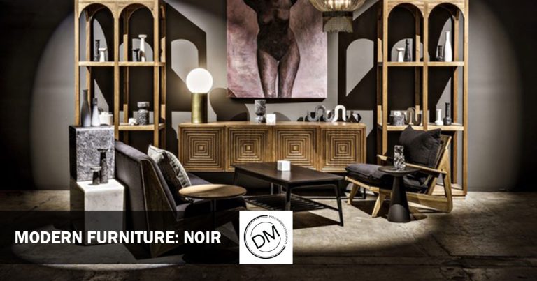 Experience Modern Furniture Design With Noir